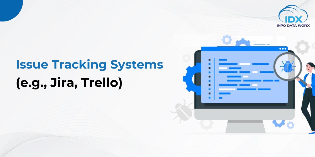 Issue Tracking Systems (e.g., Jira, Trello)
